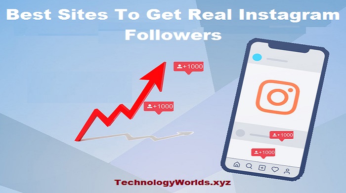 The 8 Best Sites To Get Real Instagram Followers - TechnologyWorlds